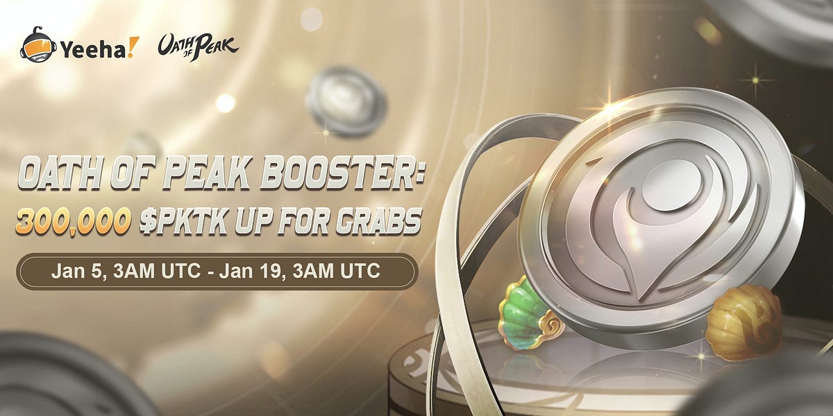 Oath of Peak Booster: 300,000 $PKTK Up for Grabs | by YeehaGames | Medium