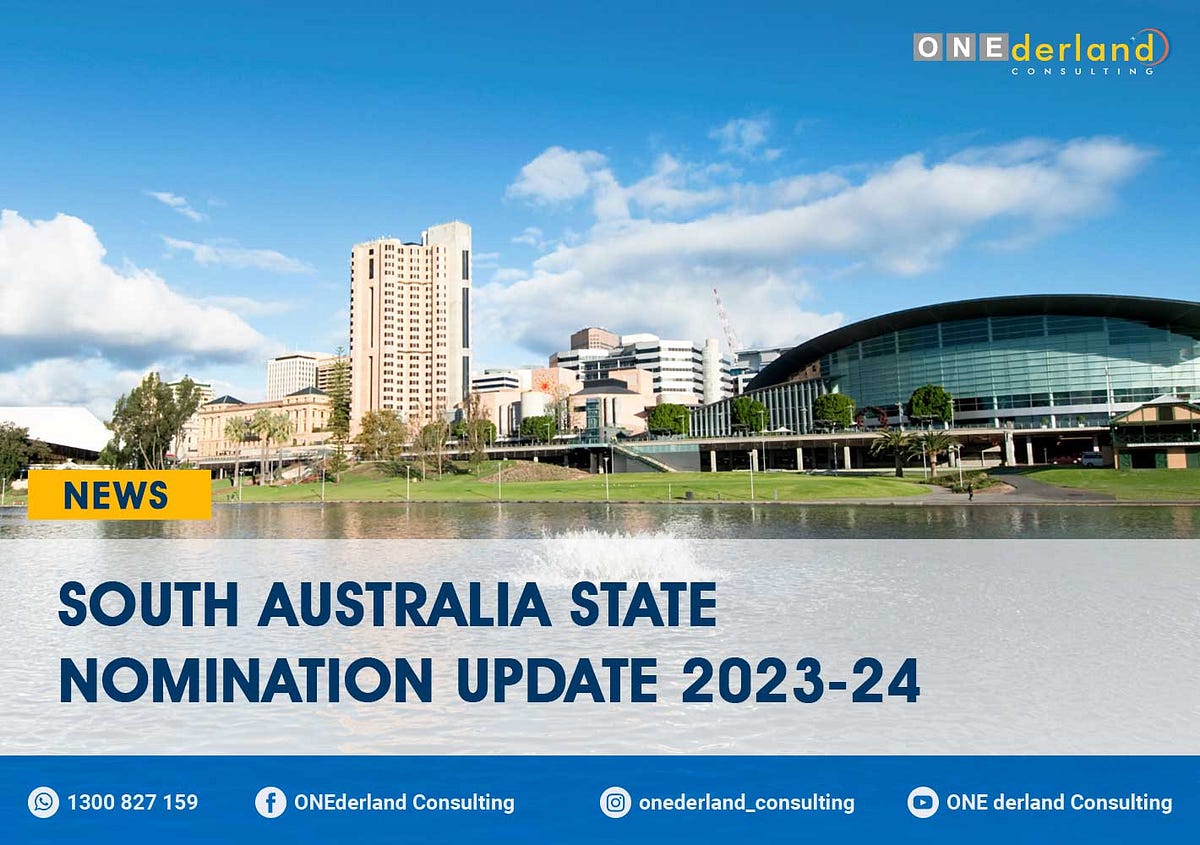 Update for Skilled Migrants in South Australia: South Australia Opens State Nomination Program ...