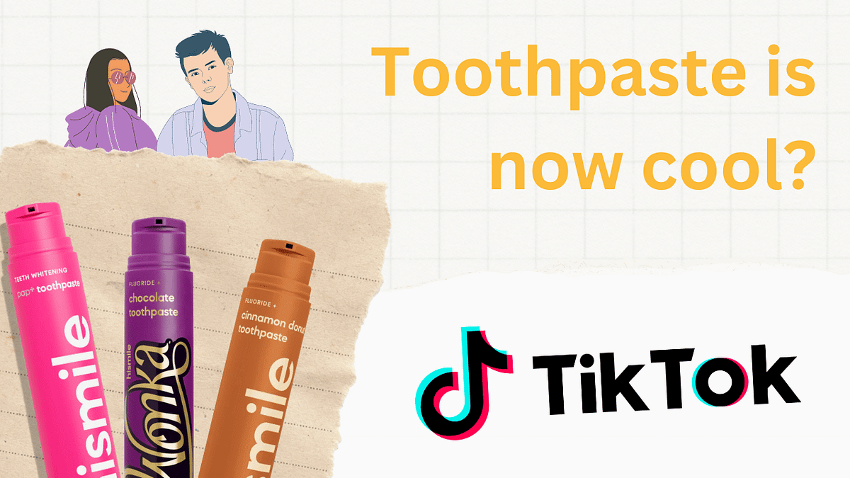 HiSmile Made Gen-Z think toothpaste is cool: The TikTok blueprint to do ...