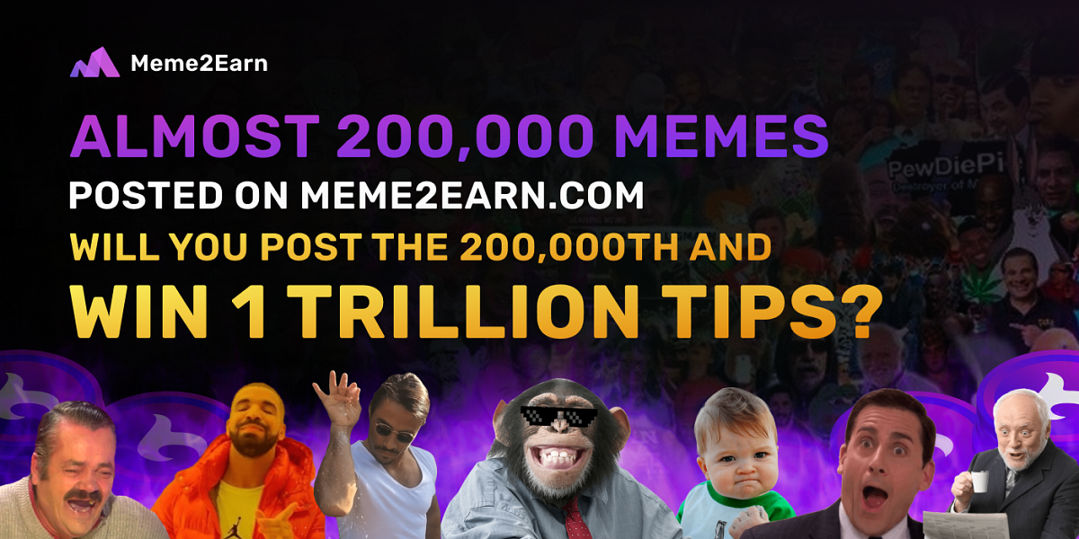 Almost 200,000 Memes Posted on Meme2Earn: Win 1 Trillion TIPS in the ...