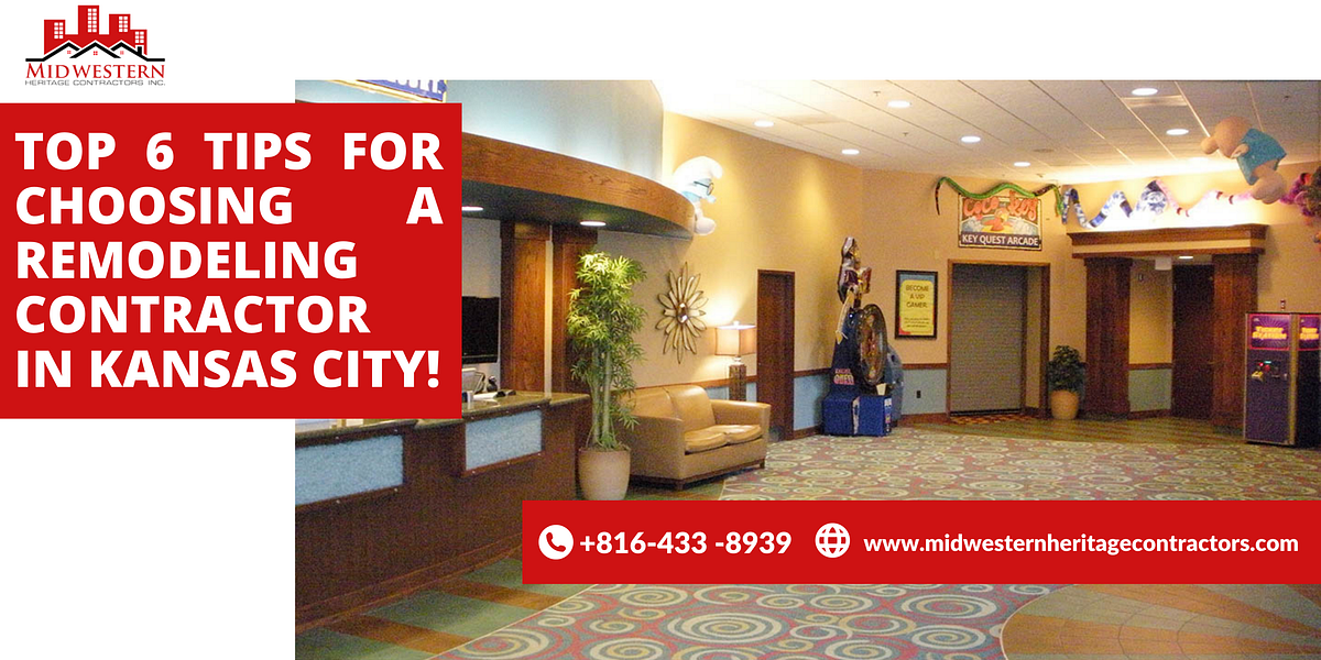 Top 6 Tips for Choosing a Remodeling Contractor in Kansas City! | by ...