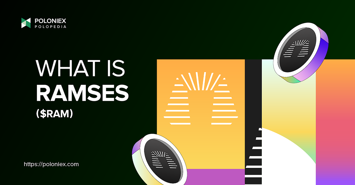 What is Ramses ($RAM)?. An introduction to decentralized… | by Poloniex | The Poloniex blog | Medium