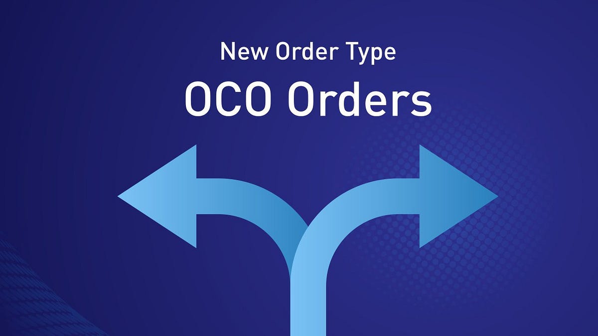 Everything you Need to Know About OCO Orders: | by Couragenduka | Medium
