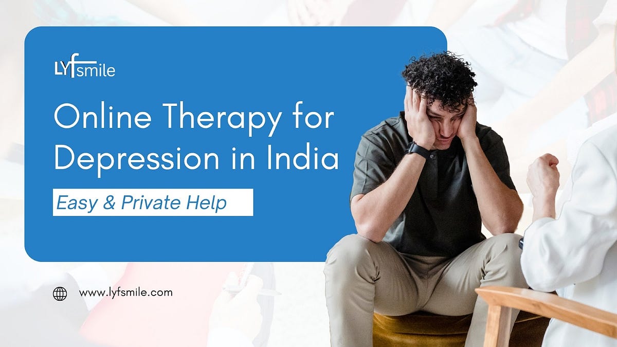 Online Therapy for Depression in india | by Tanishka Mittal | May, 2025 ...