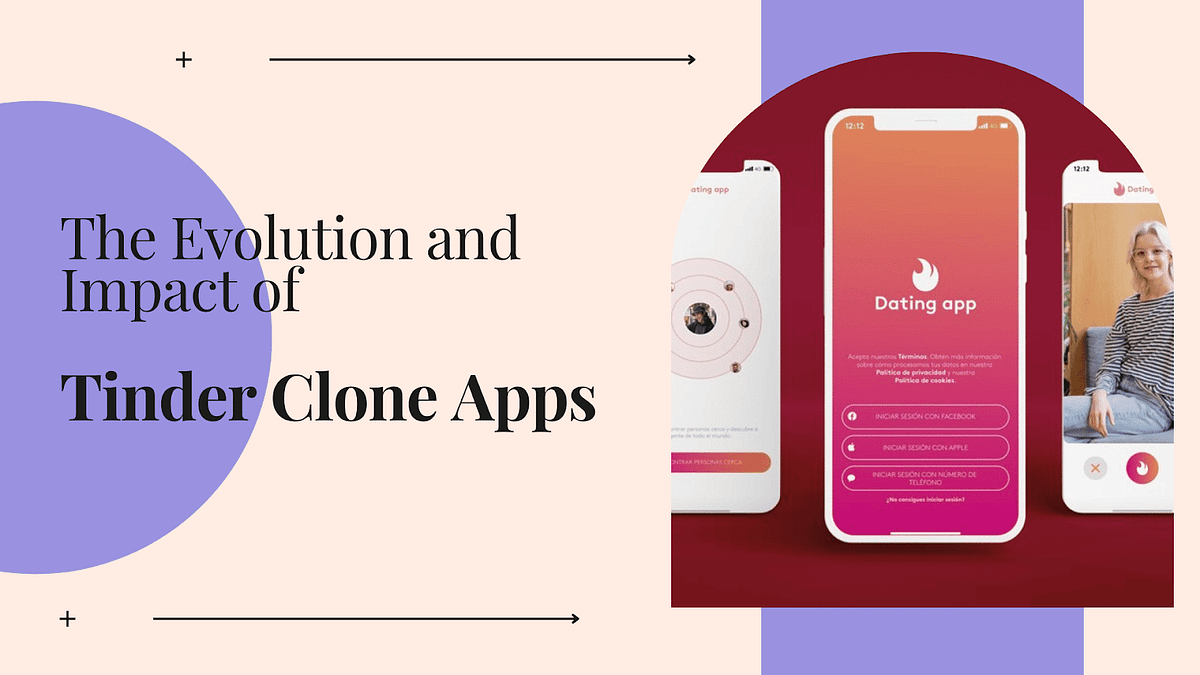 The Evolution and Impact of Tinder Clone Apps | by Viral Kacha | Aug, 2024 | Medium