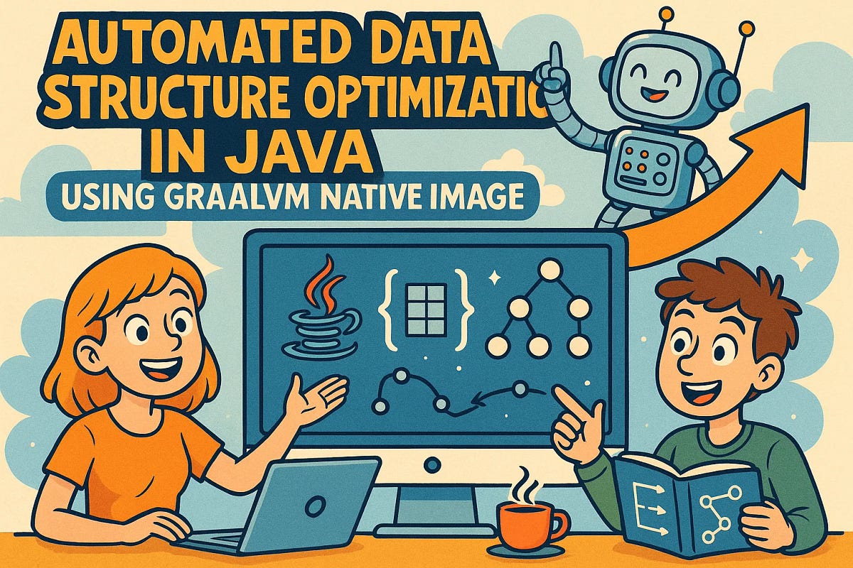 Automated Data Structure Optimization in Java Using GraalVM Native Image | Medium
