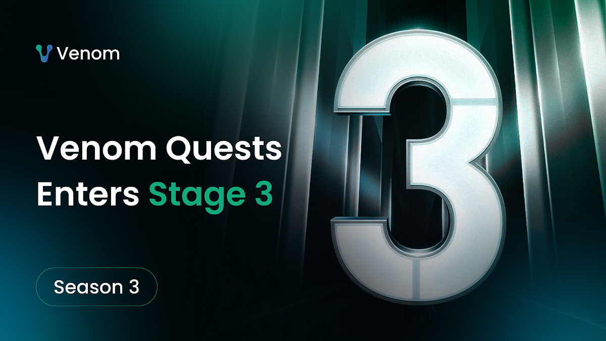 Stage 3 of Venom Quests Season 3 kicks off | by Venom Network | Medium