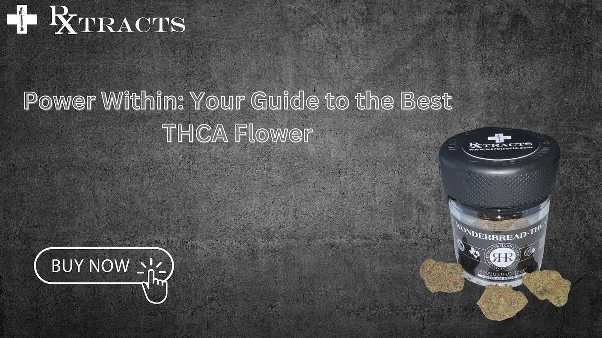 Power Within: Your Guide to the Best THCA Flower | by Sa | Medium