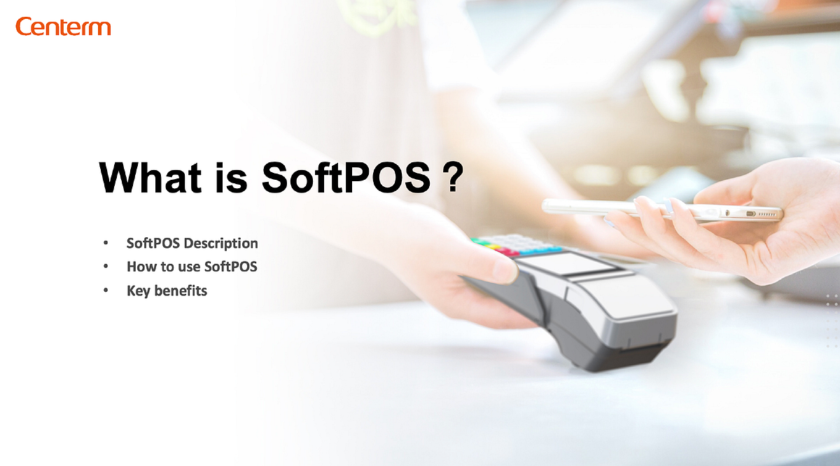 SoftPOS: Transforming Payment Solutions for the Digital Era | by Centerm Pos | Medium