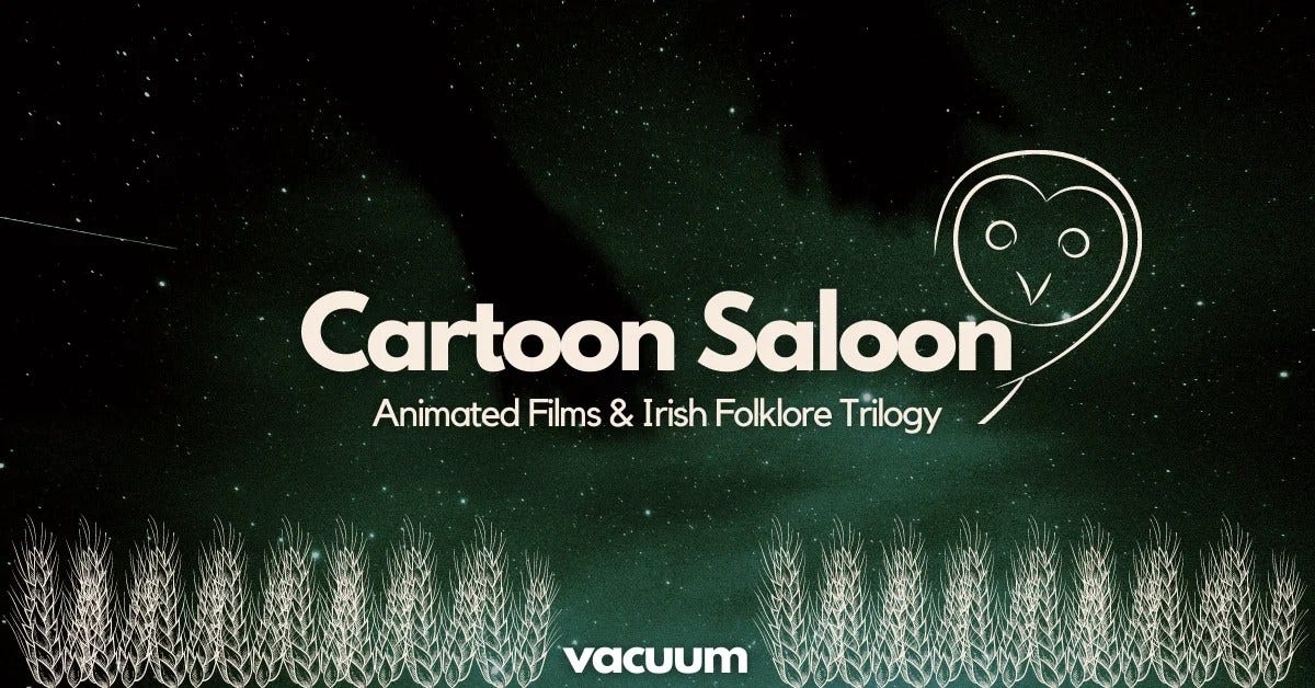 Cartoon Saloon: Animated Films & Irish Folklore Trilogy | Vacuum | by ...