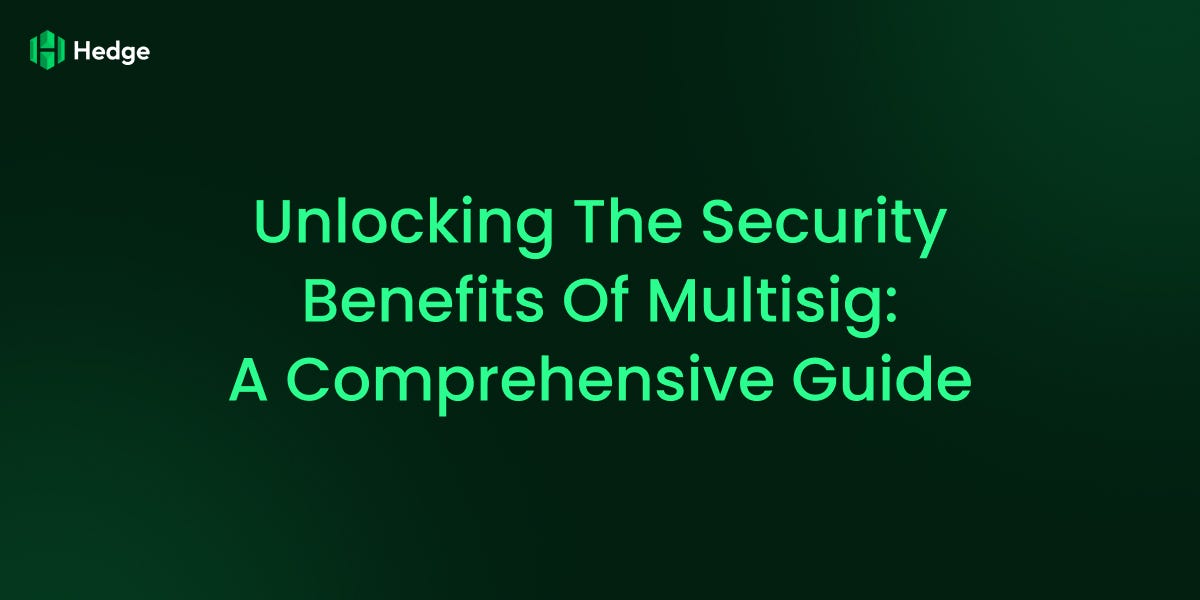 Unlocking the Security Benefits of Multisig: A Comprehensive Guide | by HedgeBlock | Medium