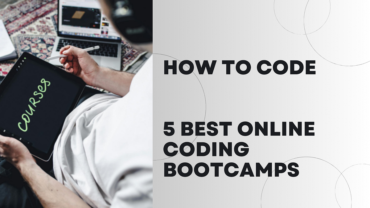 How to Grow Your Coding Skills: 5 Best Online coding Bootcamps | by ...