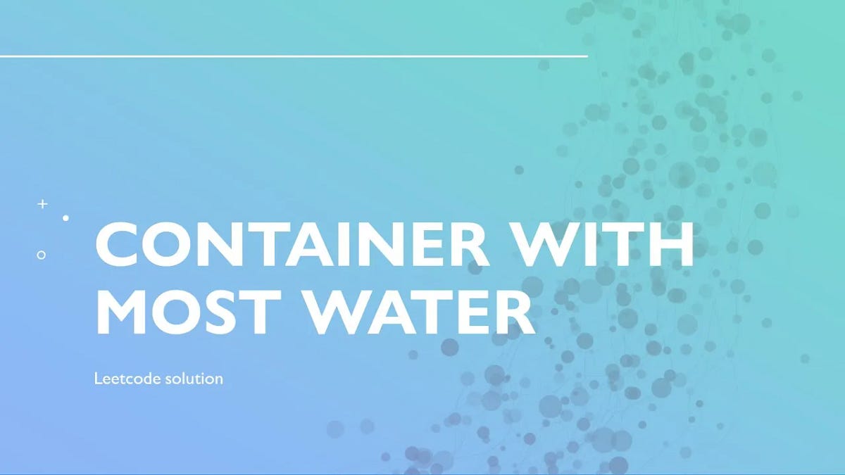 Be a better engineer: Container With Most Water | by Jesús | Medium