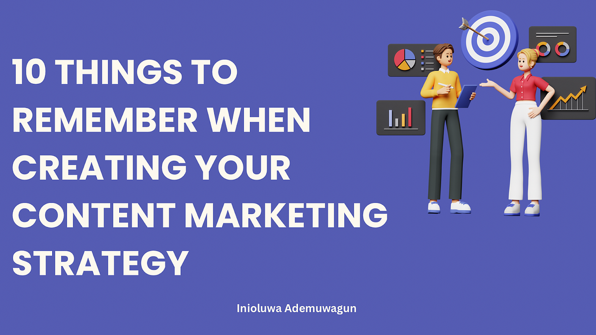 10 Things to Remember When Creating Your Content Marketing Strategy ...