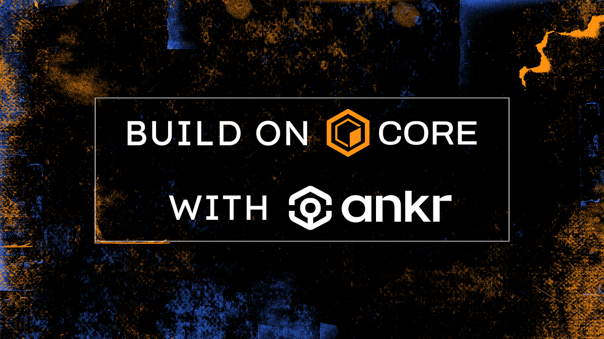 Core is now supported by Ankr RPC | by Core DAO | Medium