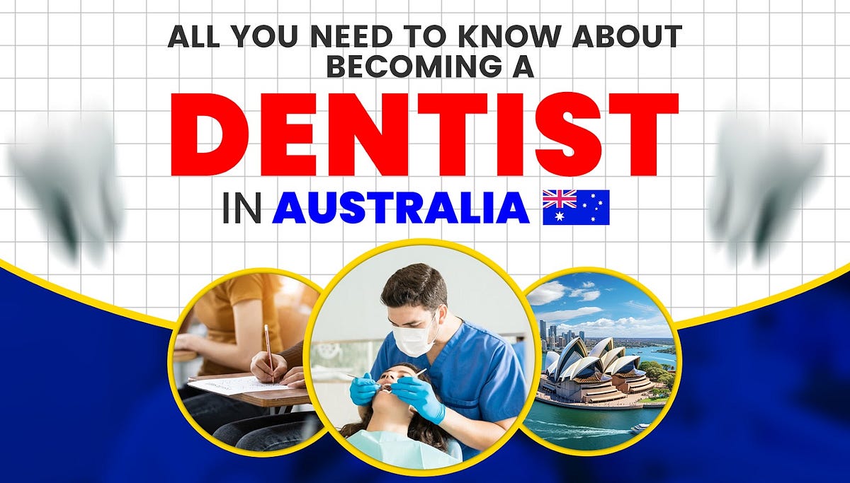 All You Need to Know About Becoming a Dentist in Australia | by ...