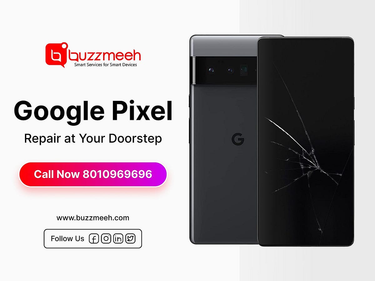 Google Pixel Repair: Common Problems and Solutions | by Buzzmeeh | Mar ...