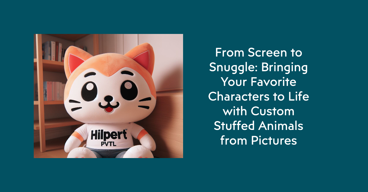 From Screen to Snuggle: Bringing Your Favorite Characters to Life with ...