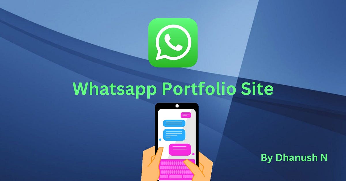 Whatsapp Portfolio Website. A portfolio website provides… | by Dhanush ...