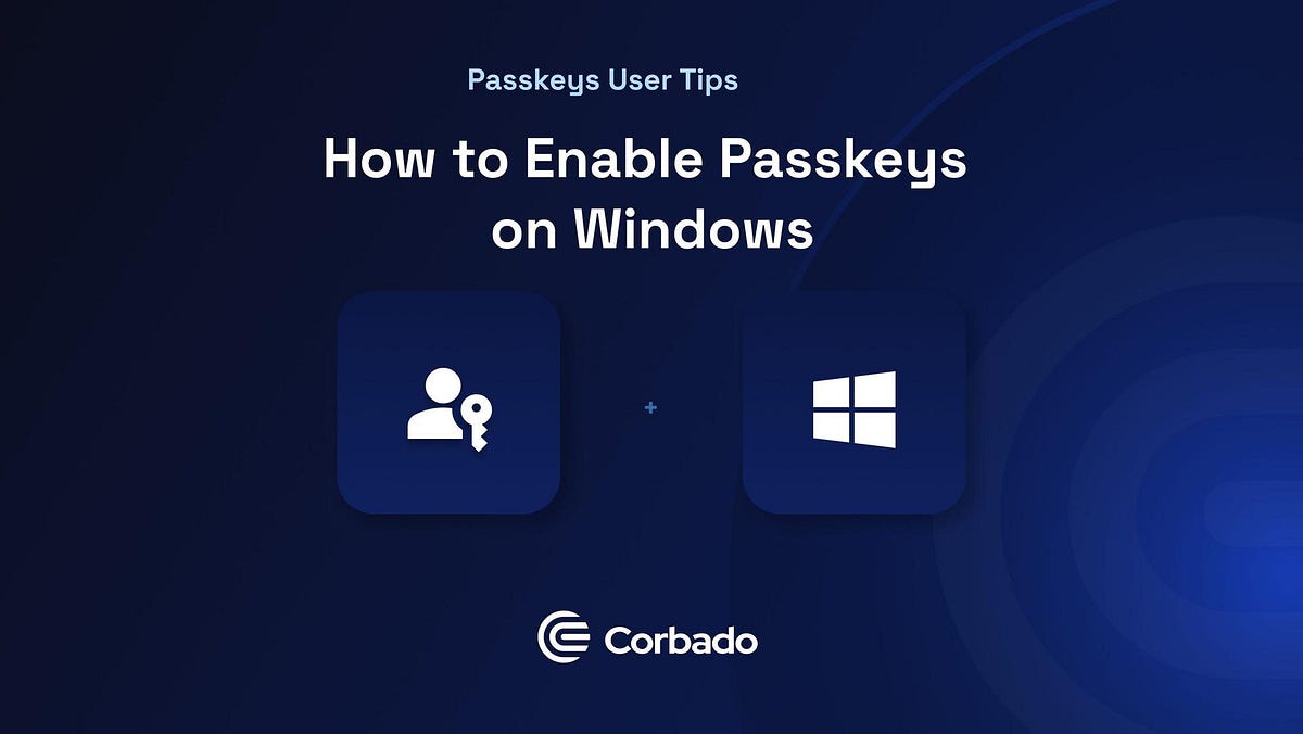 Activate Microsoft Passkeys on Windows | Medium