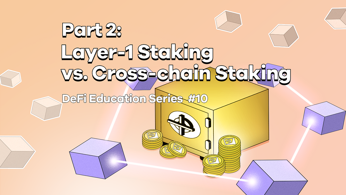 Parte 2 — Layer 1: Staking vs. Staking Cross-Chain | by Divi português ...