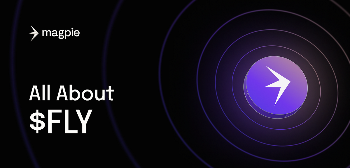 All About $FLY. Today we delve into our token: FLY. We… | by fly (prev. Magpie Protocol) | Medium