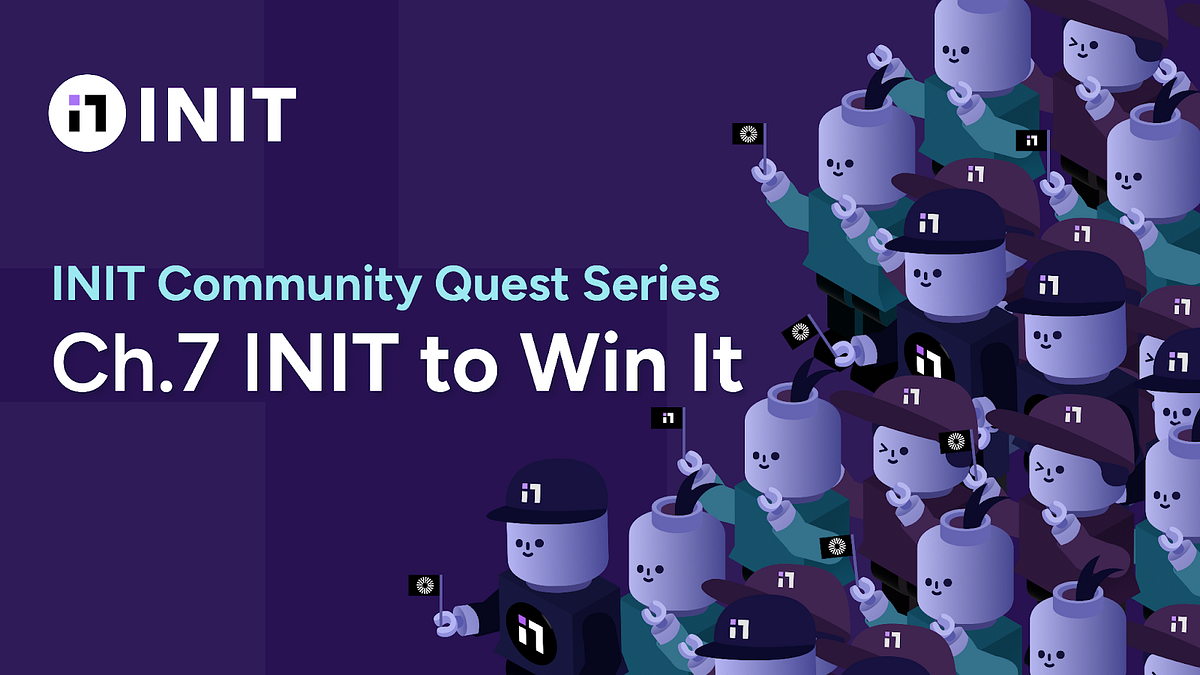 INIT Community Quest Series Ch.7: INIT to Win It | by INIT Capital | Mar, 2024 | Medium