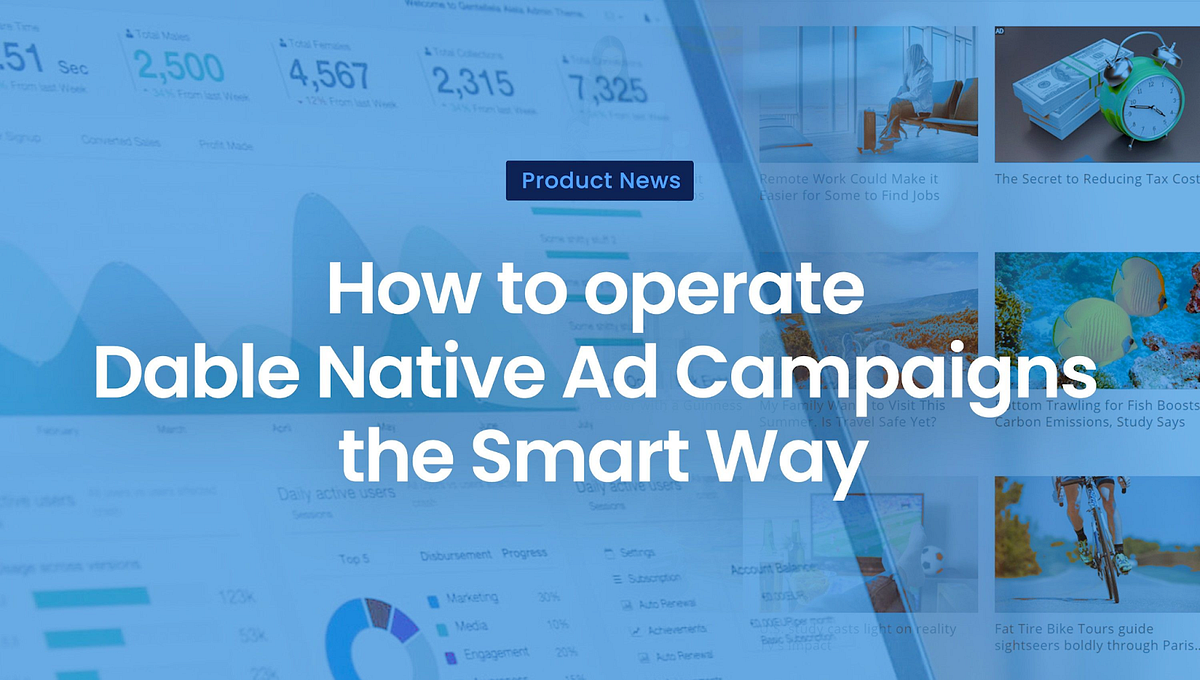 How to operate Dable Native Ad Campaigns the Smart Way | by Dable ...