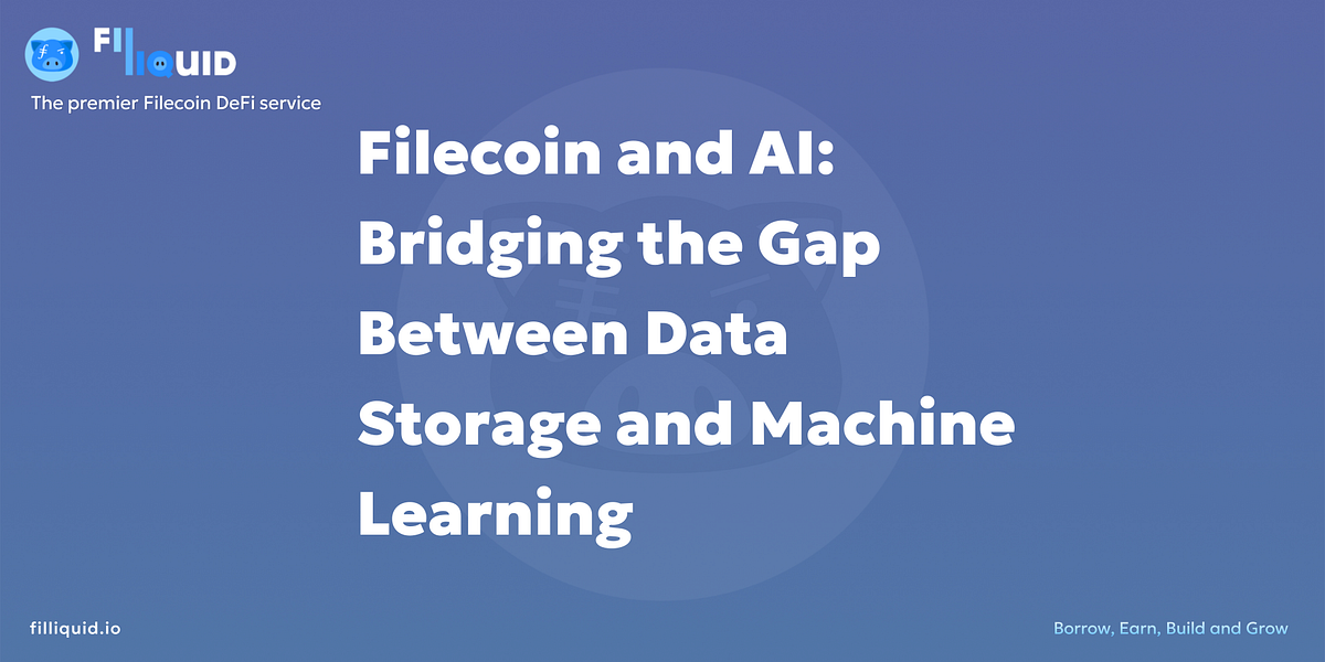 Filecoin and AI: Bridging the Gap Between Data Storage and Machine Learning | by FILLiquid | Medium