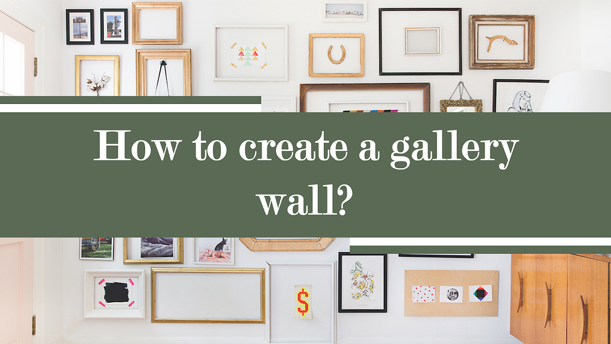 How to create a gallery wall?. The idea of creating the gallery wall ...