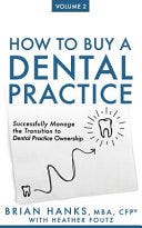 PDF How to Buy a Dental Practice: Volume 2: Successfully Manage the ...