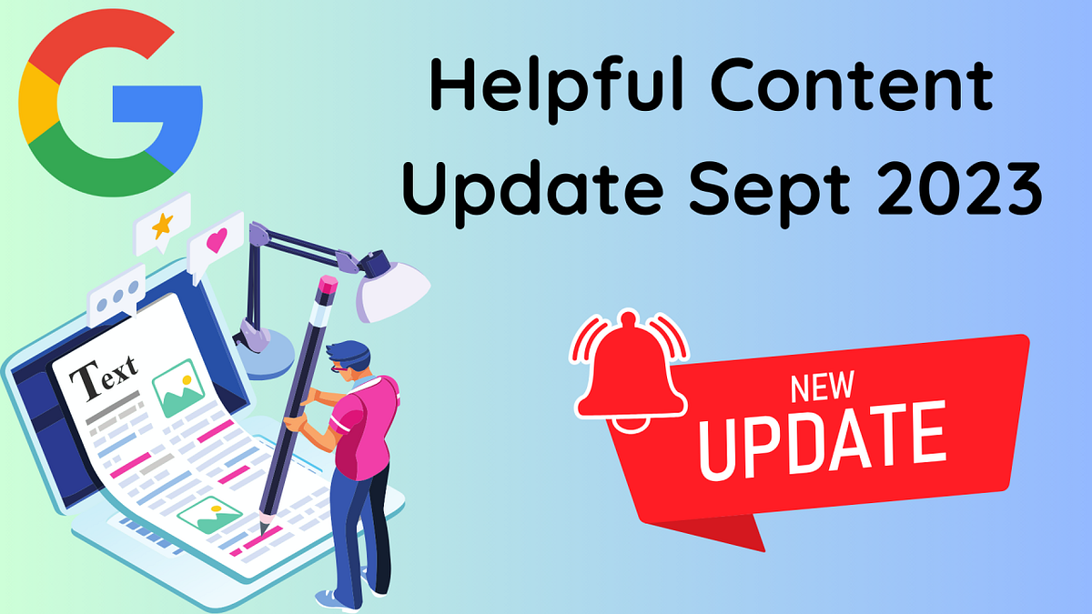 Understanding Google’s September 2023 Content Update: What It Means for ...