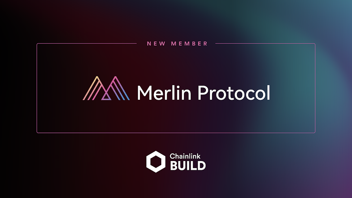 Merlin Protocol Joins Chainlink Build！ By Merlin Protocol Medium