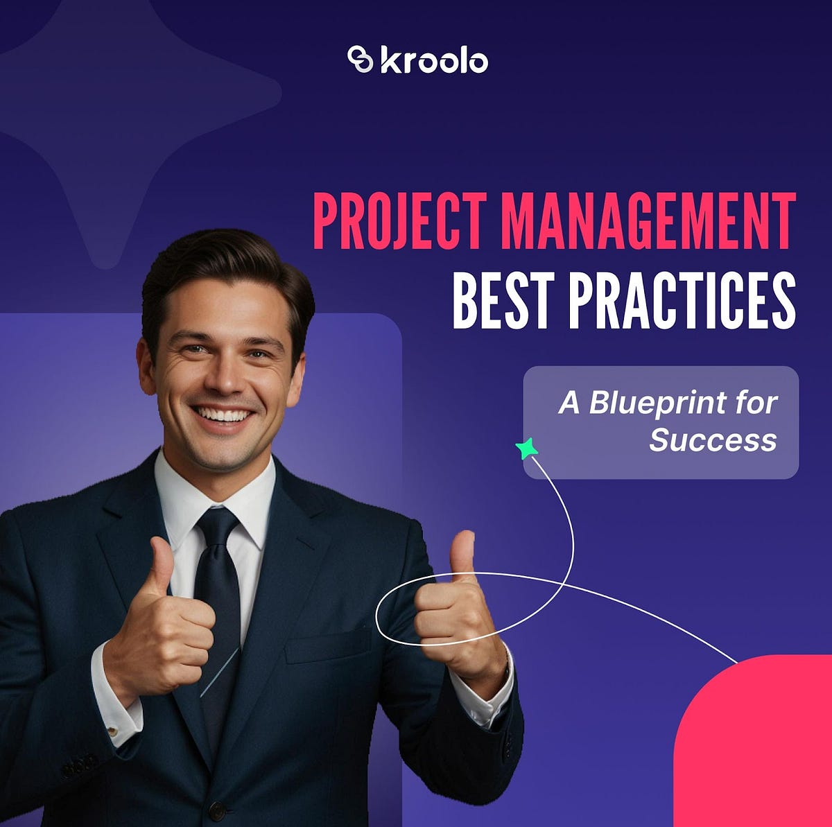 Project Management Best Practices A Blueprint For Success By Kroolo Medium