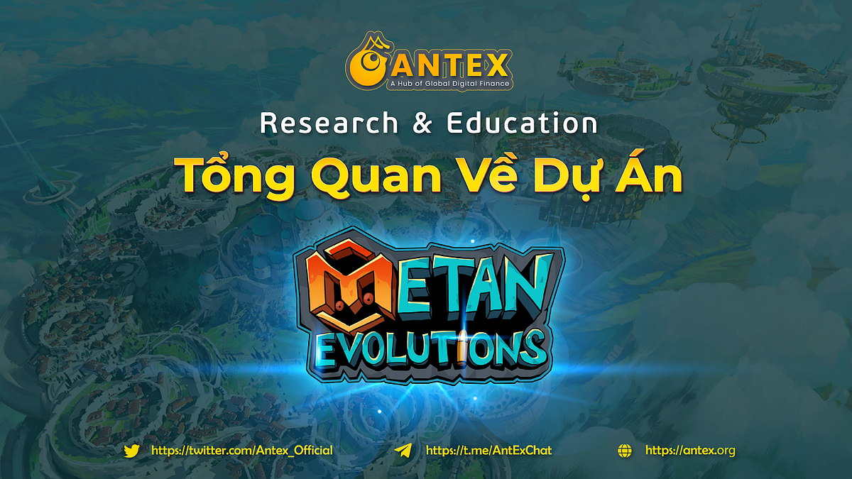 Tổng Quan Về Dự Án Metan Evolutions | by Antex Official | Medium