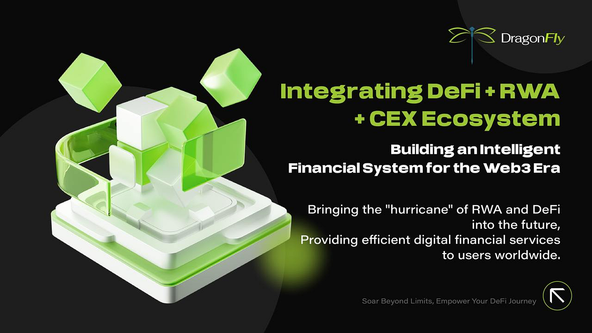 DragonFly: RWA + DeFi Innovator, Reshaping the Paradigm of Inclusive Finance | by DragonFly ...