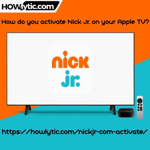How do you activate Nick Jr. on your Apple TV? | by Howly Tic | Nov ...