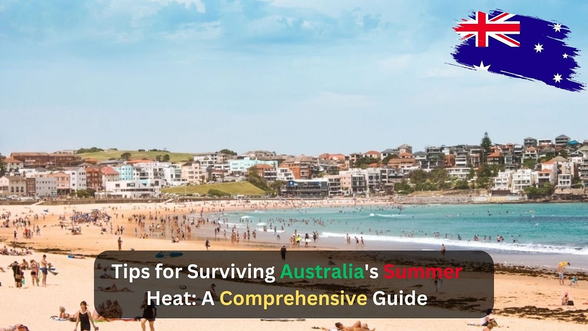 Tips for Surviving Australia’s Summer Heat: A Comprehensive Guide | by Jamesssantos | Nov, 2023 ...