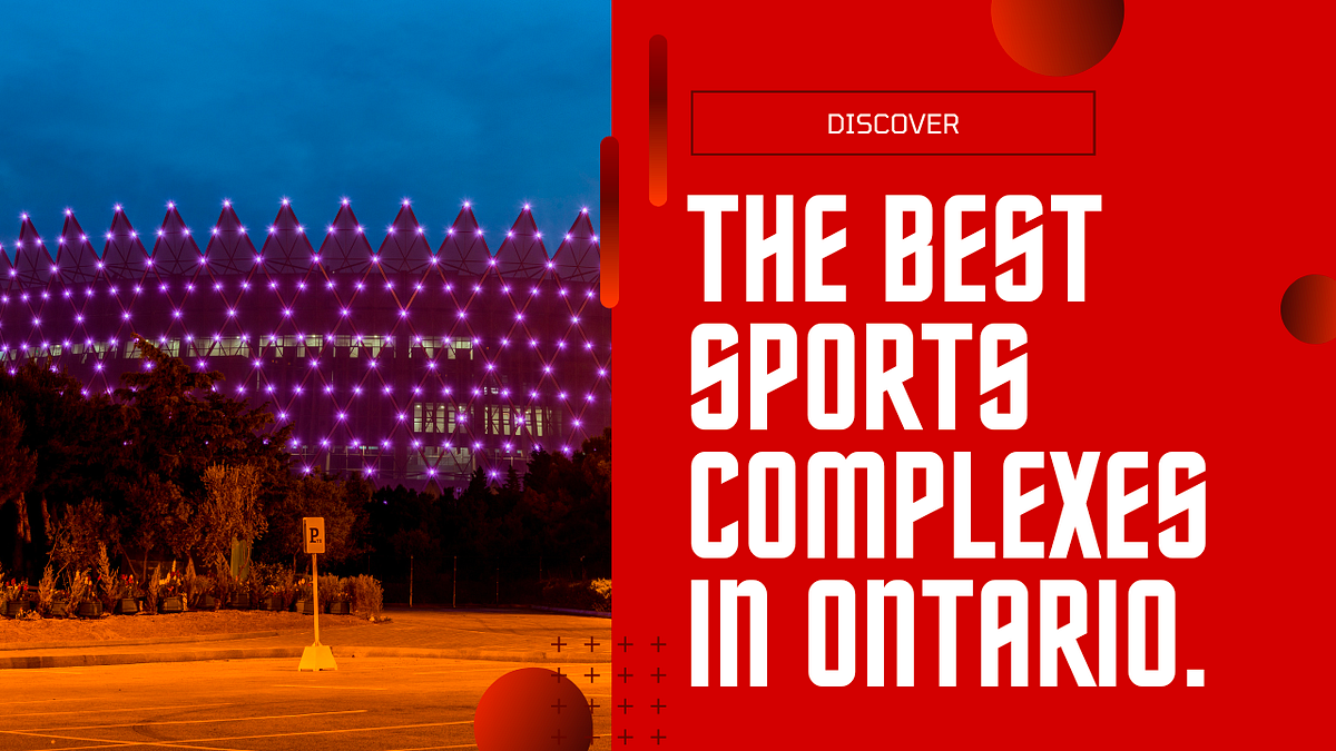 Find Your Fitness Hub: The Best Sports Complexes in Ontario | by ...