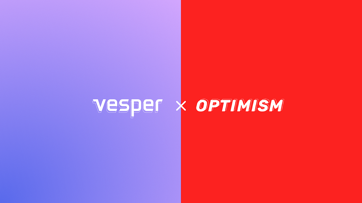Vesper Launches on Optimism. Continuing our commitment to… | by Vesper Finance | Vesper Finance ...