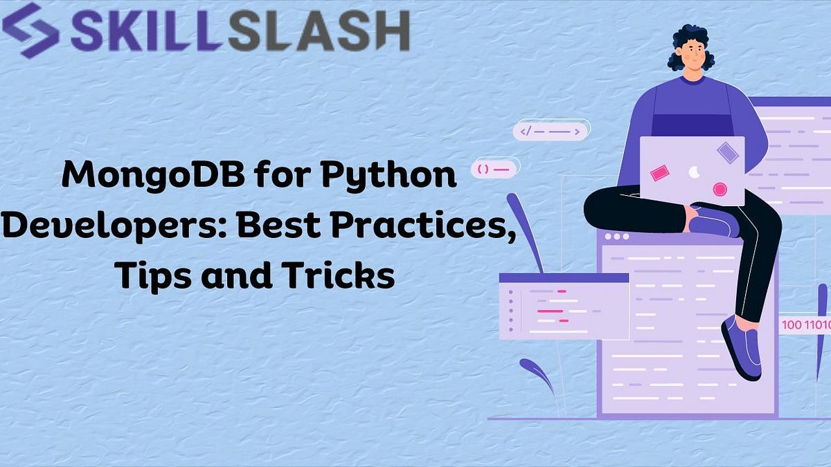 MongoDB for Python Developers: Best Practices, Tips and Tricks. | by Pradeep Gouri | Dec, 2023 ...