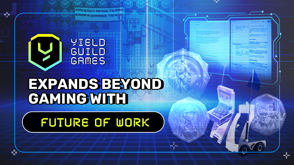 YGG Expands Beyond Gaming with Future of Work | by Yield Guild Games ...