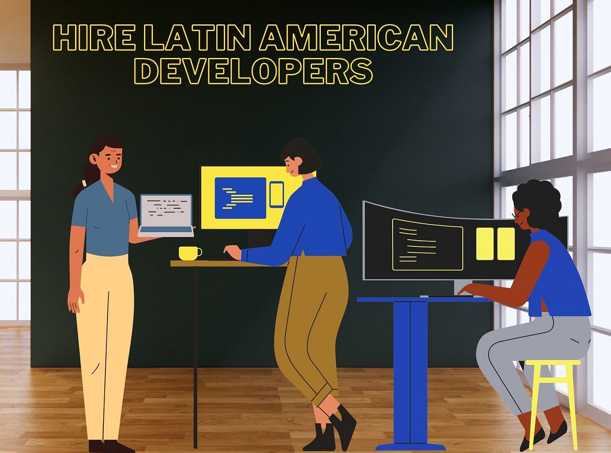 5 Simple Steps to Hiring Latin American Developers | by Emmettellis ...