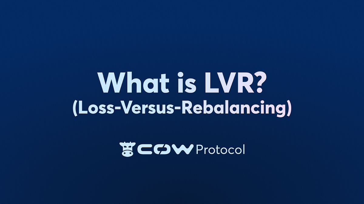 What is Loss-Versus-Rebalancing (LVR)? | by CoW Protocol | Medium
