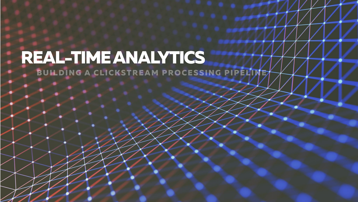 Kafka Real-Time Analytics — Part 2: Building a Clickstream Processing Pipeline | by Rajesh P ...