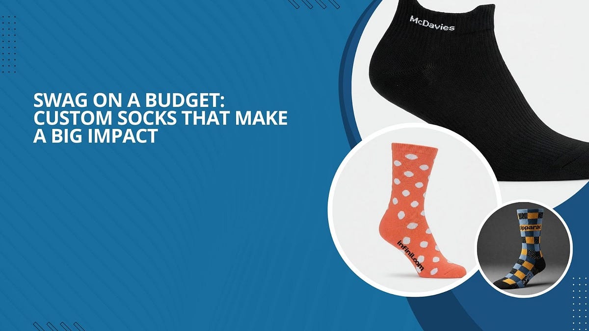 Swag on a Budget: Custom Socks That Make a Big Impact | by Satanjay ...