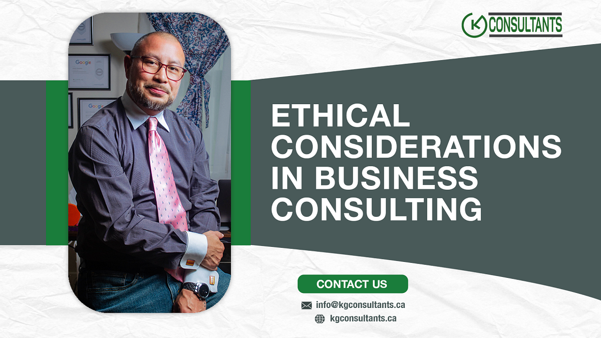 Ethical Considerations in Business Consulting | by Gorki Gonzalez | Dec ...