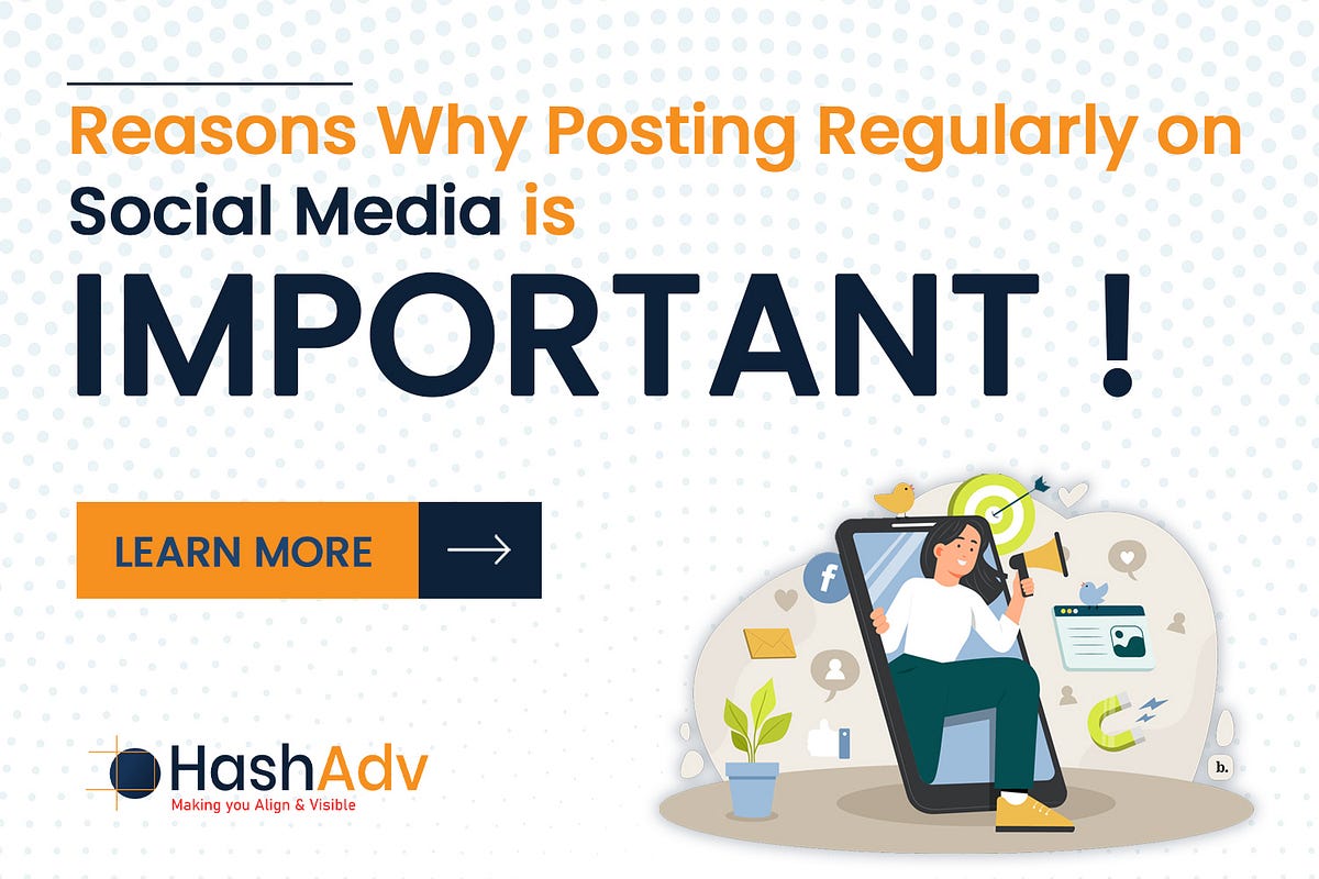 REASONS WHY POSTING REGULARLY ON SOCIAL MEDIA IS IMPORTANT. THE ...