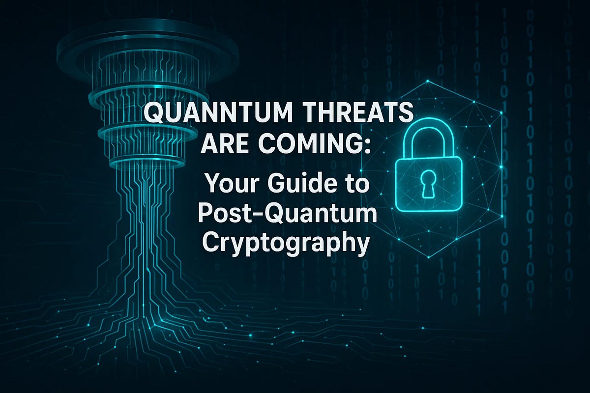 Quantum Threats Are Coming: Your Guide to Post-Quantum Cryptography in ...
