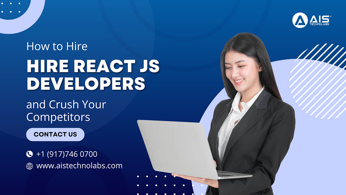 How to Hire ReactJS Developers and Crush Your Competitors | Medium